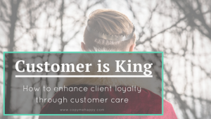 Customer is King: How to Enhance Client Loyalty Through Customer Care ...